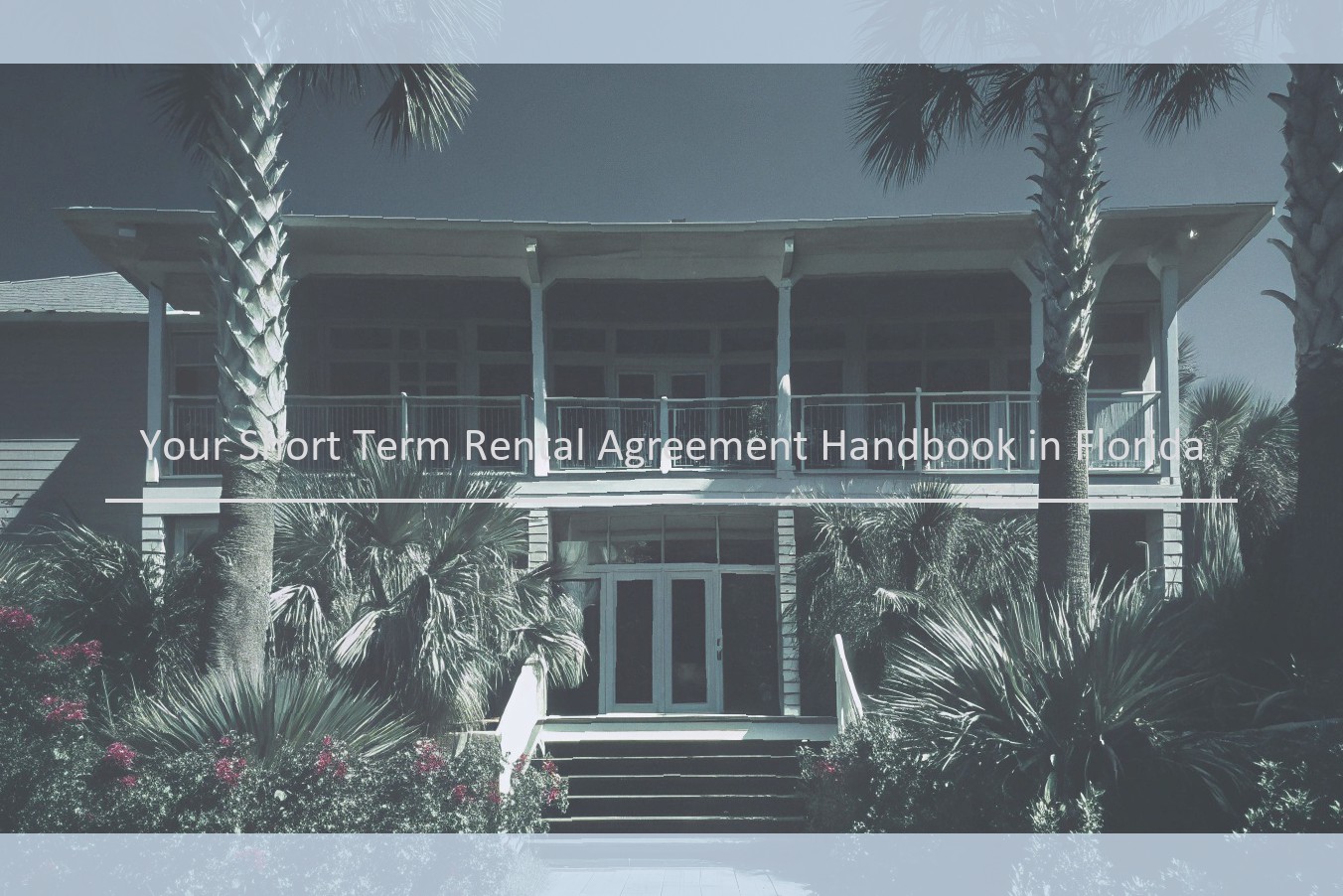 Your Short Term Rental Agreement Handbook in Florida - Legal Essentials
